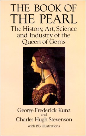 The Book of the Pearl: The History, Art, Science and Industry of the ...