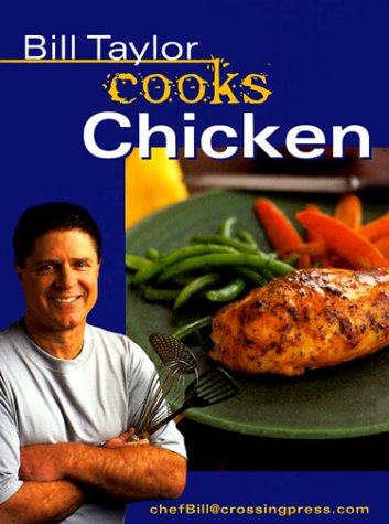 Bill Taylor Cooks Chicken: Taylor, Bill: 9781580910453: Amazon.com: Books