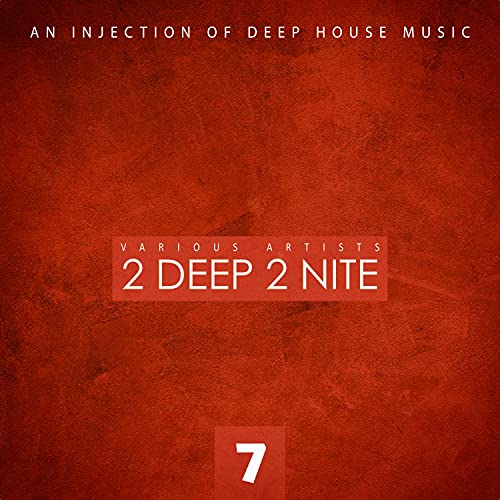 Amazon MusicでVARIOUS ARTISTSの2 Deep 2 Nite, Vol. 7を再生する