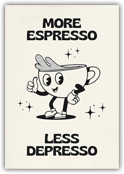 Amazon.com: Vintage More Espresso Less Depresso Poster Cute Cartoon ...