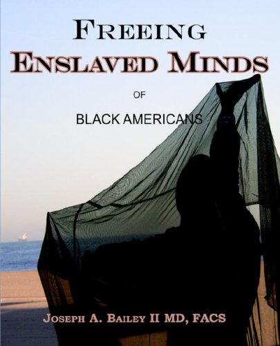 Freeing Enslaved Minds of Black Americans : Bailey, Joseph A: Amazon.in ...