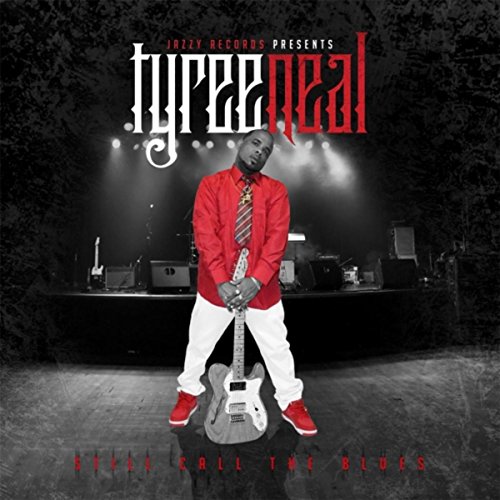 Play Still Called the Blues by Tyree Neal on Amazon Music