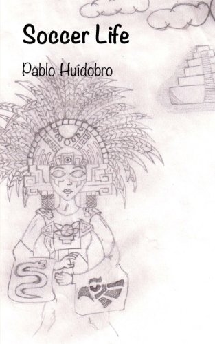 Soccer Life: Huidobro, Pablo Abraham: 9781518604829: Amazon.com: Books