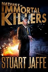 Immortal Killers (Nathan K Book 1) - Kindle edition by Jaffe, Stuart ...