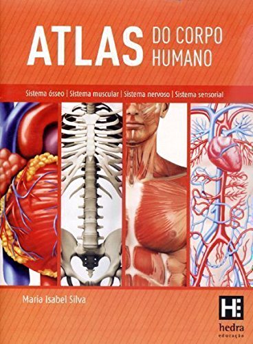 Atlas Do Corpo Humano - Sistemas Ósseo, Muscular, Nervoso E Sensorial ...