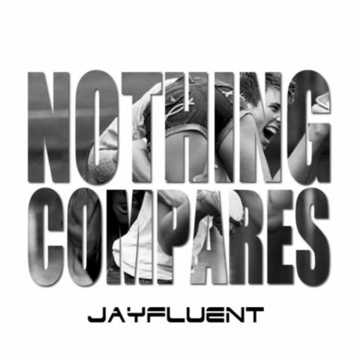Amazon.com: Nothing Compares : Jay Fluent: Digital Music