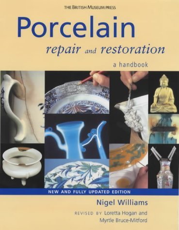 Porcelain Repair and Restoration : A Handbook: Williams, Nigel, Hogan ...