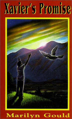 Xavier's Promise: Gould, Marilyn, Santillan, Steve: 9780963230560 ...