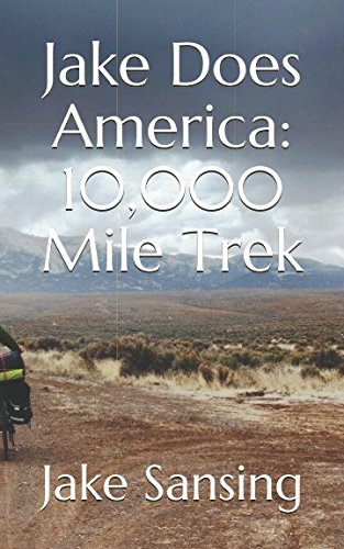 Jake Does America: 10,000 Mile Trek: Sansing, Jake Malcolm ...