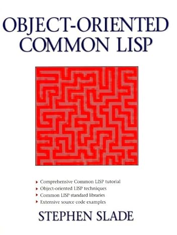 Object-Oriented Common Lisp: Slade, Stephen: 9780136059400: Amazon.com: Books