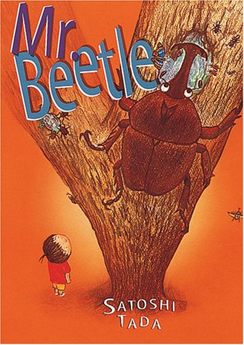 Mr. Beetle: Tada, Satoshi, Hirano, Cathy: 9781575055619: Amazon.com: Books