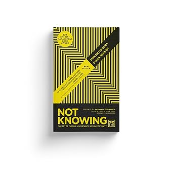 Not Knowing: The Art of Turning Uncertainty into Opportunity: D'Souza ...