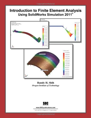 Introduction to Finite Element Analysis Using SolidWorks Simulation 2011: Randy Shih ...