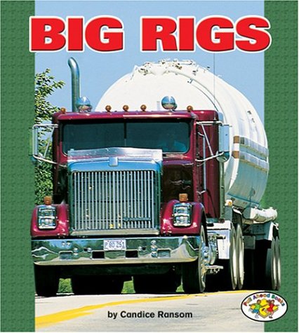 Amazon.com: Big Rigs (Pull Ahead Books): 9780822515371: Ransom, Candice ...