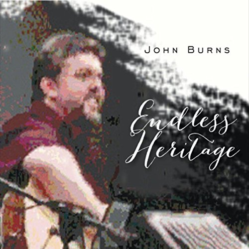 Amazon Musicでジョン・バーンズ & John StarkmanのEndless Heritageを再生する