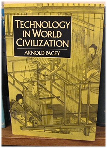 Technology in World Civilization: A Thousand Year History: PACEY ...