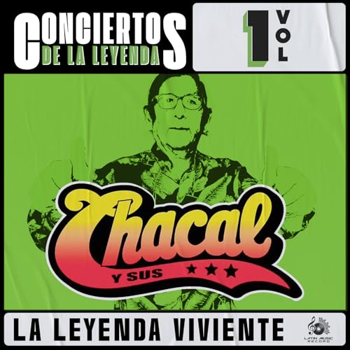 Amazon Music UnlimitedでChacal y sus EstrellasのConciertos de la Leyenda ...