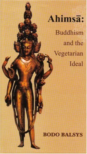 Ahimsa: Buddhism and the Vegetarian Ideal: Balsys, Bodo: 9788121511025 ...