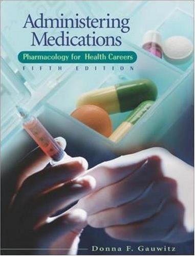 Administering Medications: 9780078455056: Medicine & Health Science ...