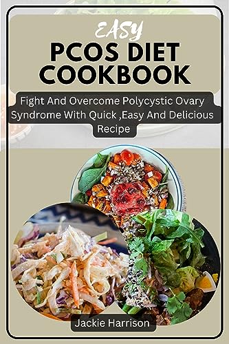 EASY PCOS DIET COOKBOOK: Fight And Overcome Polycystic Ovary Syndrome ...