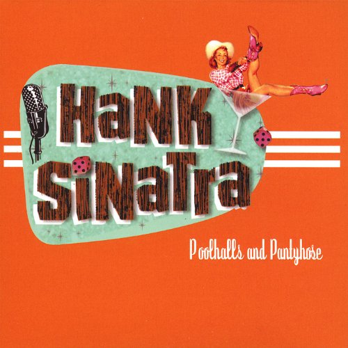 Play Poolhalls & Pantyhose by Hank Sinatra on Amazon Music