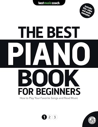 The Best Piano Book for Beginners 1: How to Play Your Favorite Songs ...