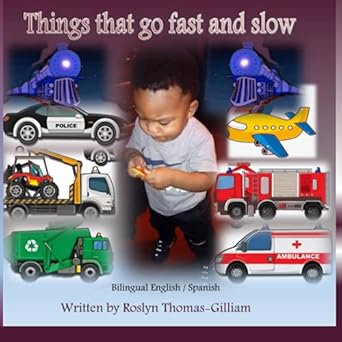 Things that go Fast and Slow: Bilingual Spanish/English: Thomas-Gilliam ...