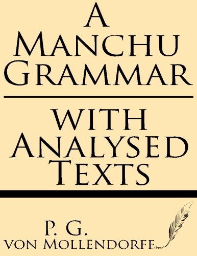 A Manchu Grammar: With Analysed Texts: von Mollendorff, P. G ...