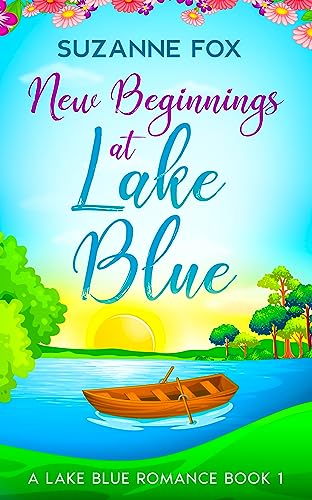 New Beginnings at Lake Blue eBook : Fox, Suzanne: Amazon.co.uk: Kindle ...