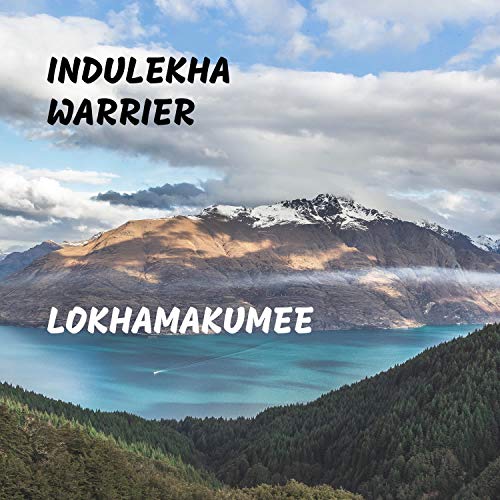 Play Lokhamakumee by Indulekha Warrier on Amazon Music