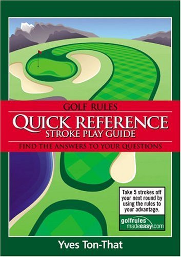 Golf Rules Quick Reference Stroke Play Guide: Find The Answers To Your ...