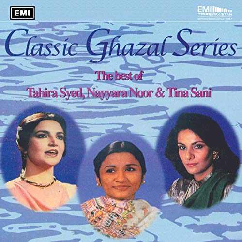 Play Classic Ghazal Series by Tahira Syed, Nayyara Noor & Tina Sani on ...