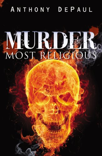 Murder Most Religious: Anthony DePaul: 9780741450036: Amazon.com: Books