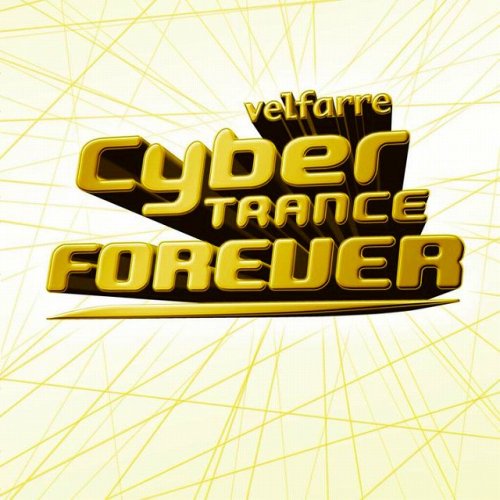 Velfarre Cyber Trance Forever - Velfarre Cyber Trance Forever / Various ...