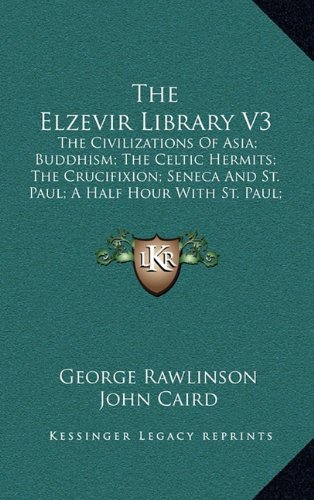 The Elzevir Library V3: The Civilizations Of Asia; Buddhism; The Celtic ...