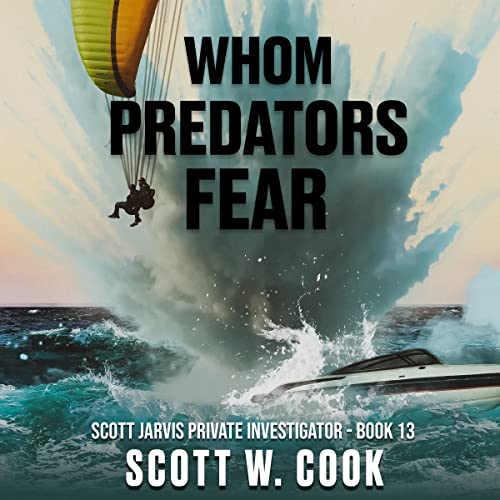Amazon.com: Whom Predators Fear: Scott Jarvis Private Investigator ...