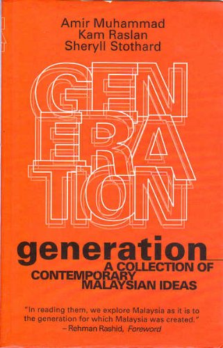 Generation: A Collection of Contemporary Malaysian Ideas: Amir Muhammad ...