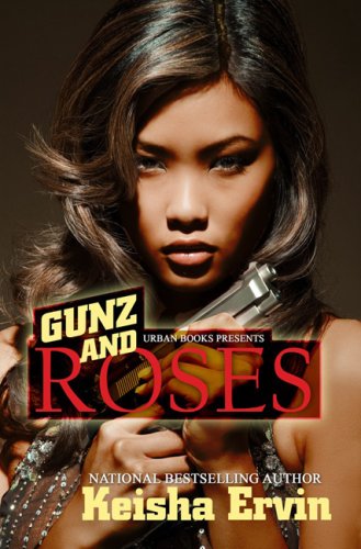Gunz and Roses: Ervin, Keisha: 9781601621566: Amazon.com: Books