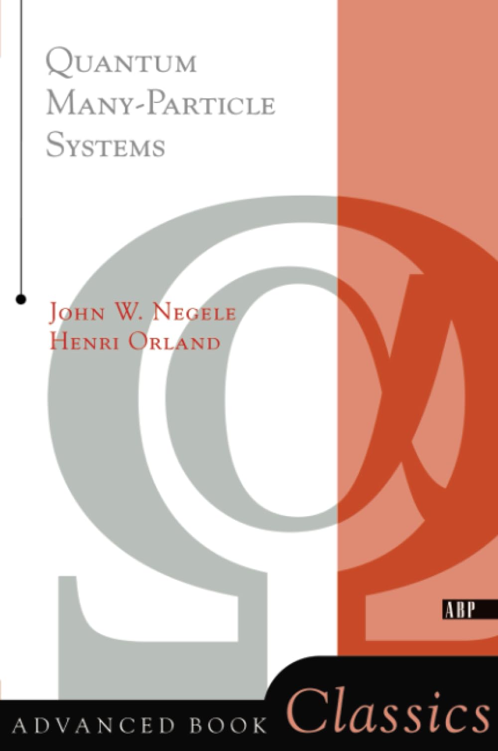 Quantum Many-particle Systems (Frontiers in Physics): Negele, John W ...