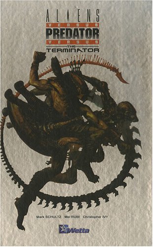 Amazon.com: Aliens versus Predator versus The Terminator: 9782353090136 ...