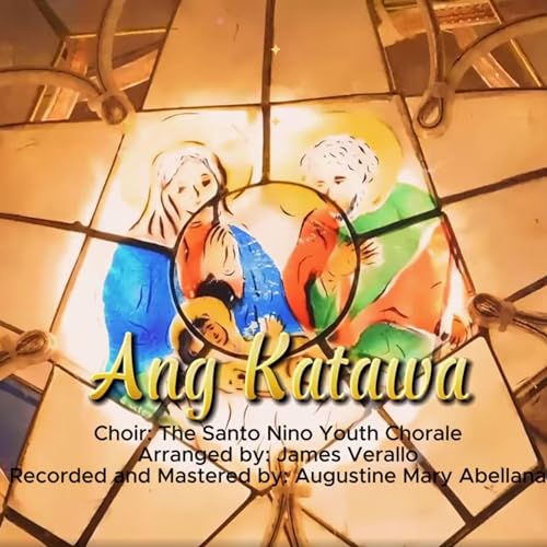 Amazon MusicでThe Santo Niño de Cebu Youth ChoraleのAng Katawaを再生する