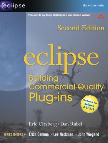 Eclipse: Building Commercial-Quality Plug-Ins:2nd (Second) edition ...