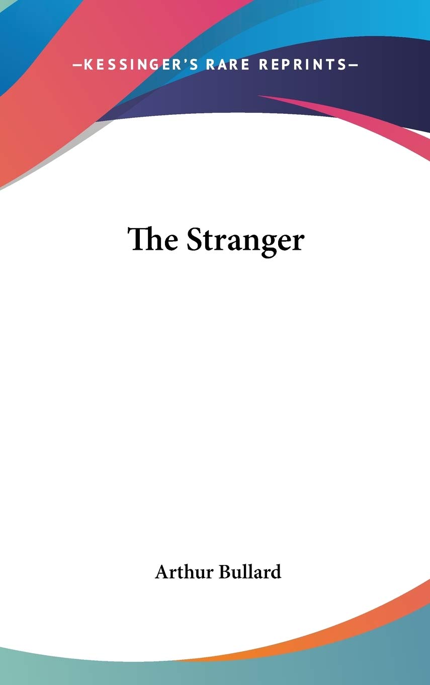 The Stranger: Bullard, Arthur: 9780548331033: Amazon.com: Books