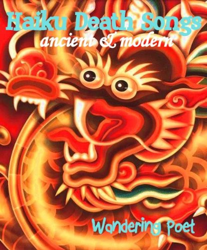 Haiku Death Songs eBook : Poet, Wandering: Amazon.in: Kindle Store