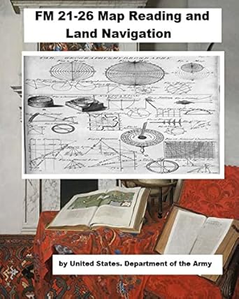 FM 21-26 Map Reading and Land Navigation.: Department of the Army ...