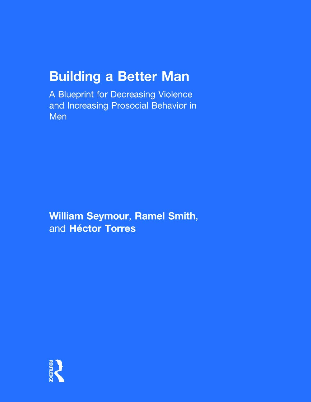 Amazon.com: Building a Better Man: A Blueprint for Decreasing Violence ...