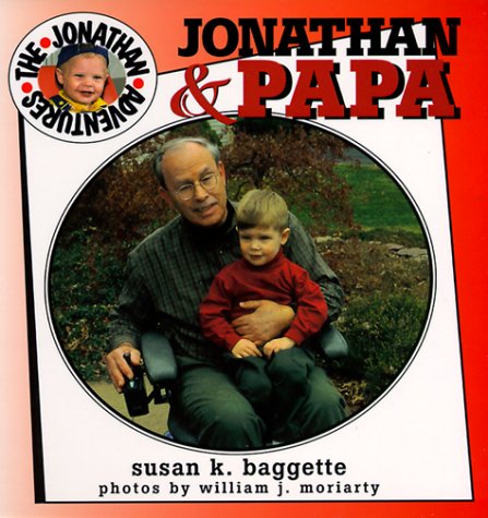 Jonathan & Papa (Jonathan Adventures): Baggette, Susan K., Moriarty ...