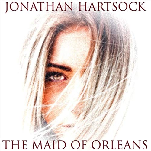 Play The Maid of Orleans by Jonathan Hartsock on Amazon Music