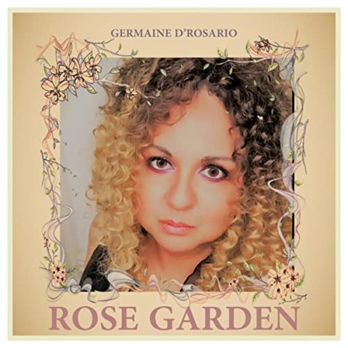 Play Rose Garden by Germaine D'Rosario on Amazon Music Unlimited