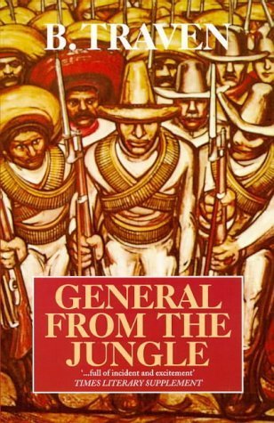 General from the Jungle: B. Traven: 9780850314472: Amazon.com: Books